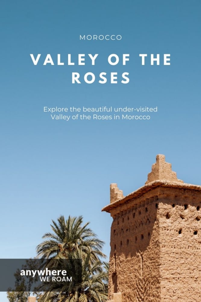 What To Do In The Valley Of The Roses, Morocco