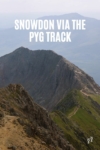 Hiking the Snowdon Pyg Track Route | Anywhere We Roam